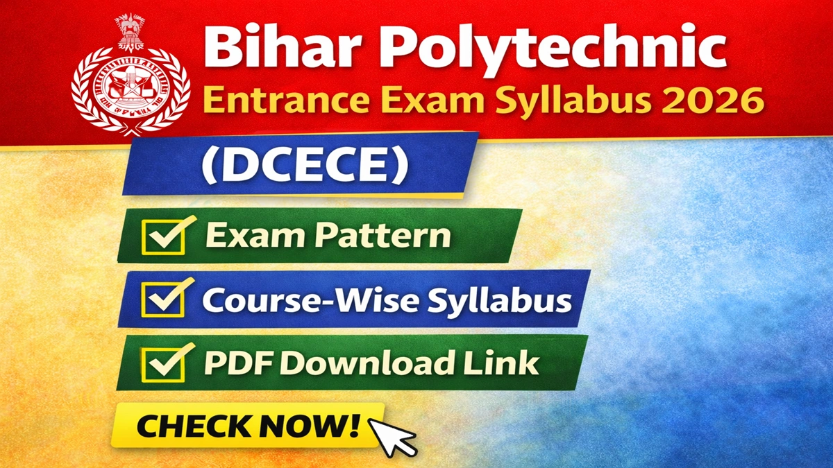 Bihar Polytechnic Entrance Exam Syllabus 2026 – DCECE Exam Pattern & PDF