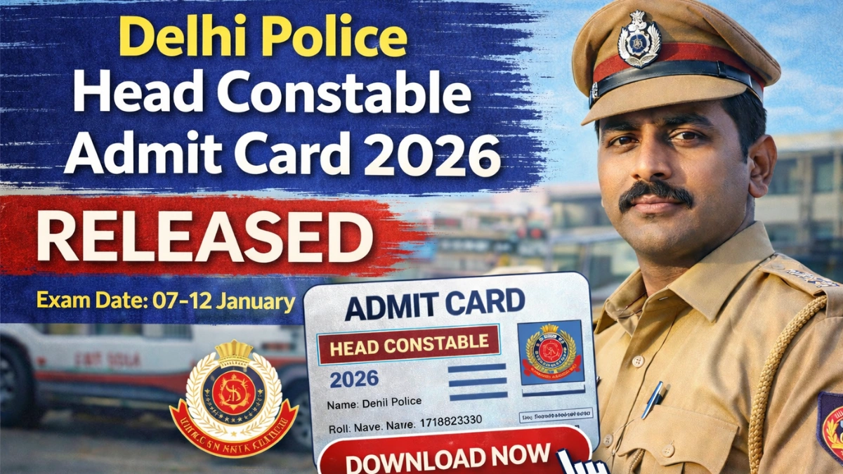 Delhi Police Head Constable Admit Card 2026 जारी | Exam Date, Download Link