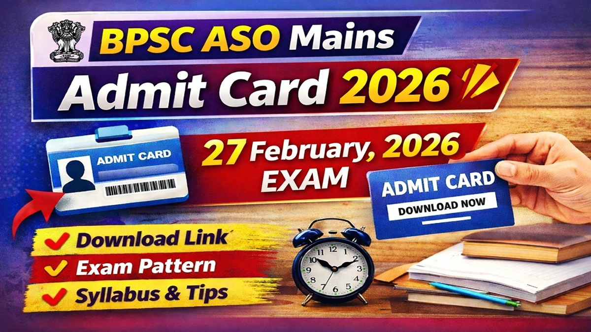 BPSC ASO Mains Admit Card 2026 Out: 27 Feb Exam Hall Ticket Download
