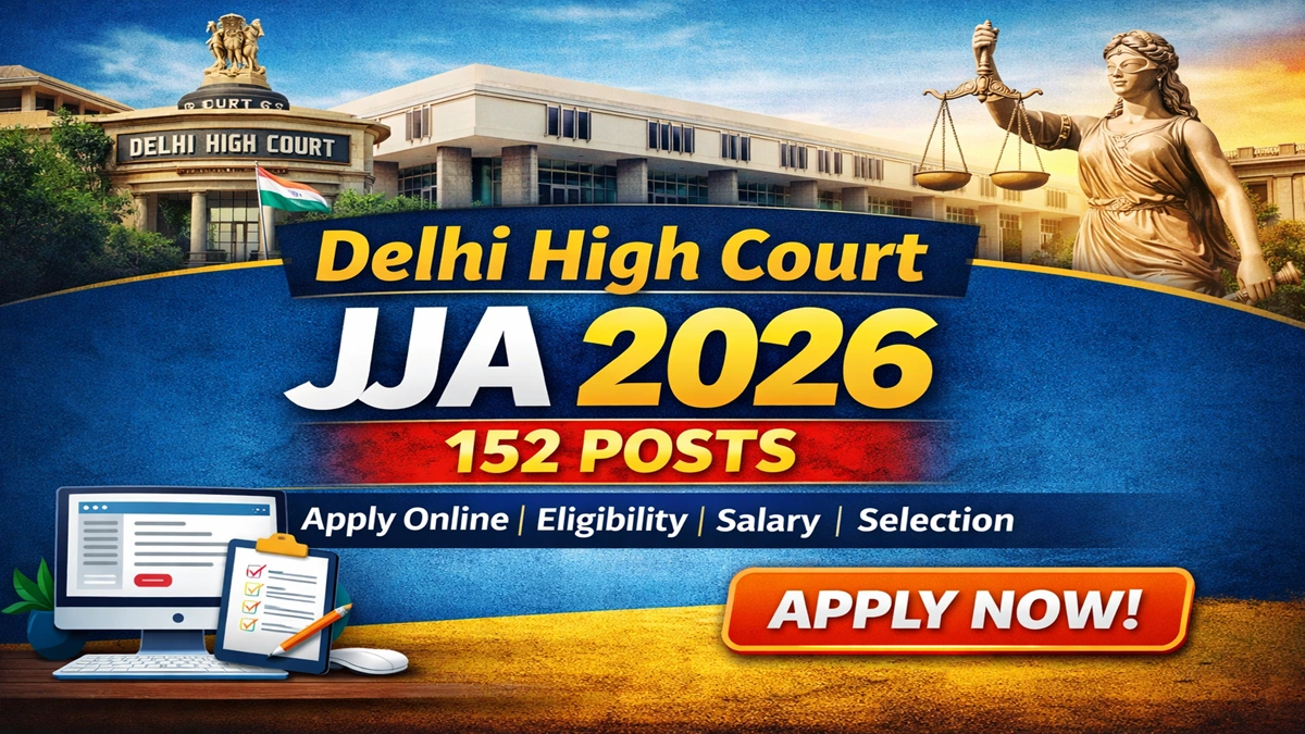 Delhi High Court JJA Recruitment 2026 – 152 Junior Judicial Assistant ...