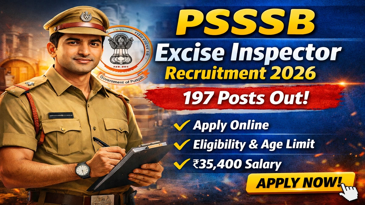 PSSSB Excise Inspector Recruitment 2026 – 197 पदों पर भर्ती, Apply ...